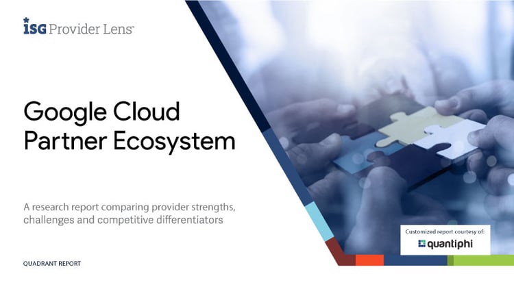 Quantiphi Named a Leader in 2023 ISG Provider Lens™ Google Cloud ...